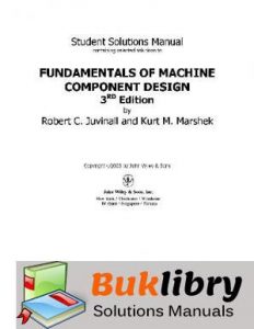 Solutions Manual Fundamentals of Machine Component Design by Juvinall & Marshek | 3rd edition ...